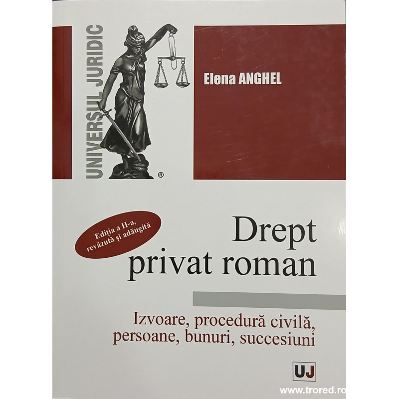 Drept privat roman Izvoare, procedura civila, persoane, bunuri, succesiuni