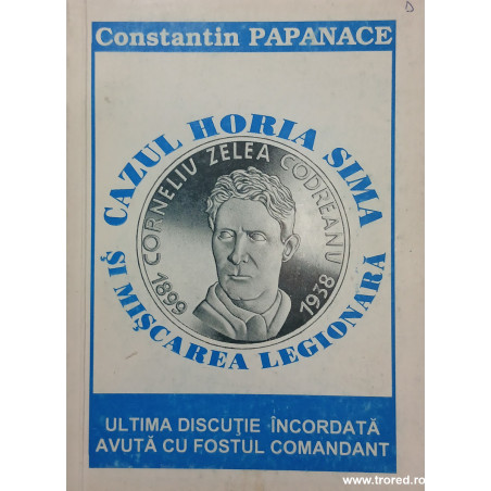 Cazul Horia Sima si miscarea legionara